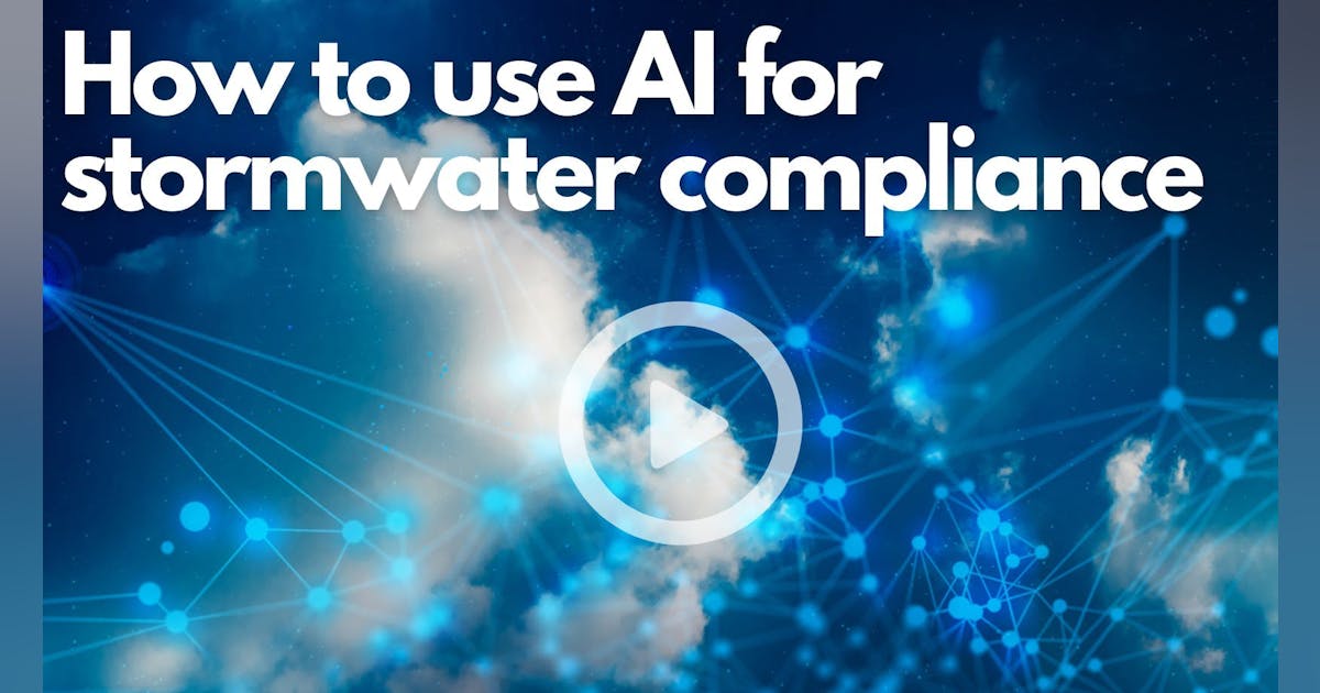How To Use Ai For Stormwater Compliance Stormwater Solutions